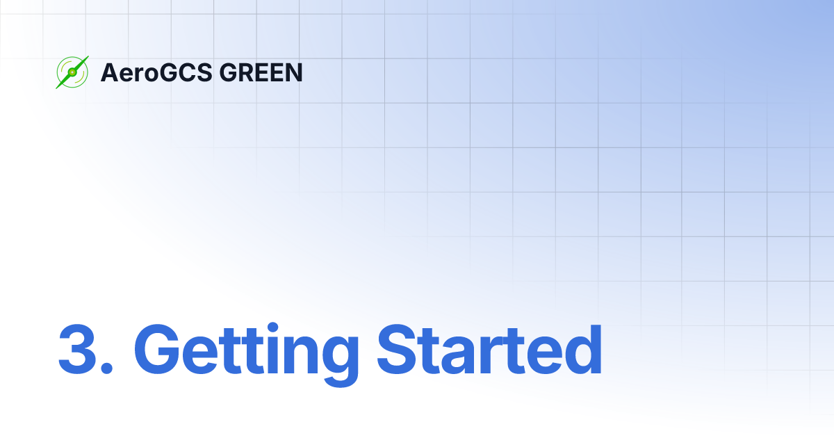 3. Getting Started | AeroGCS GREEN
