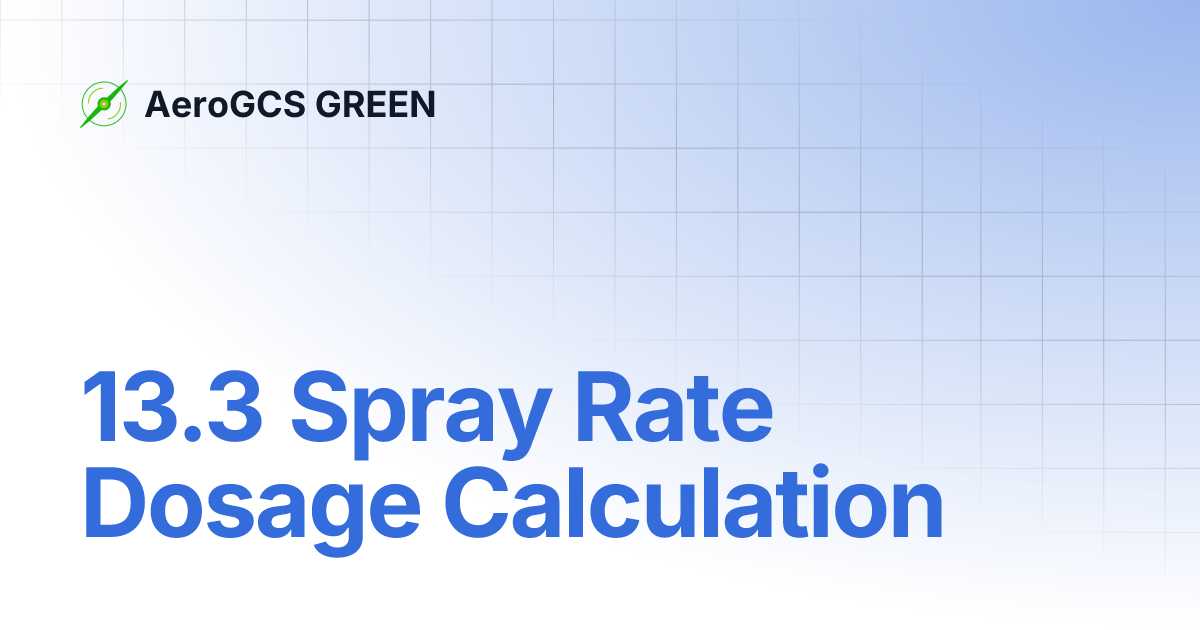 13.3 Spray Rate Dosage Calculation | AeroGCS GREEN